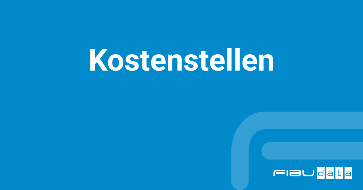 Kostenstellen Definition – FIBUdata Softwareentwicklung